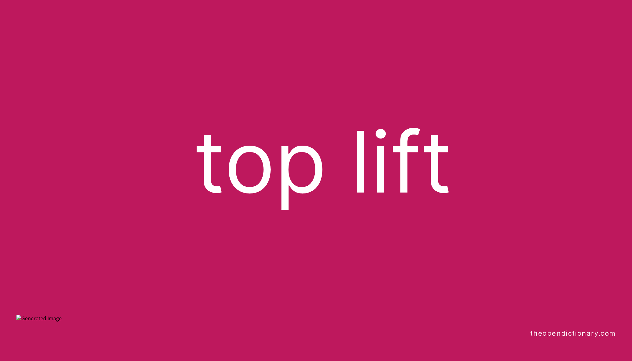 Top Lift Meaning Of Top Lift Definition Of Top Lift Example Of top-lift-meaning-of-top-lift-definition-of-top-lift-example-of